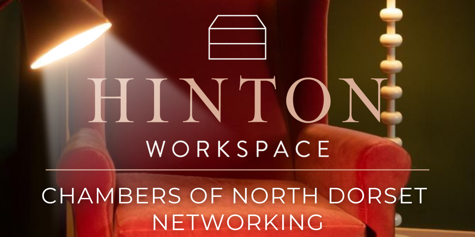 Chambers of North Dorset - Networking Evening | Hinton Workspace